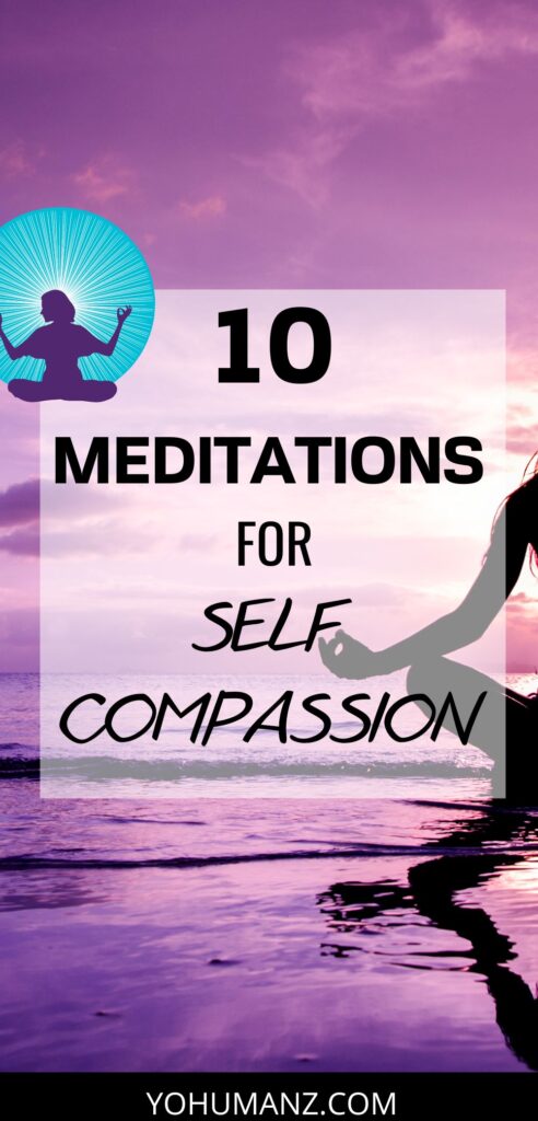 Meditation for Self-Compassion: 11 Audios To Change Your Life